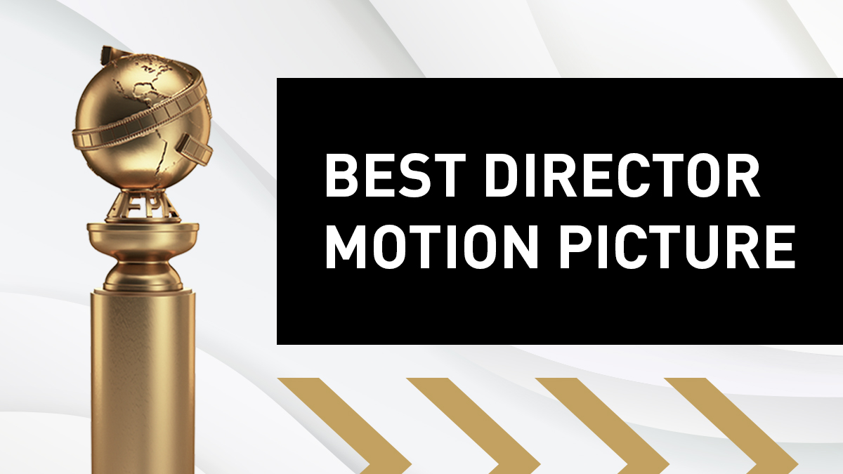 Best Director Motion Picture – The Good, The Bad & The Glamorous